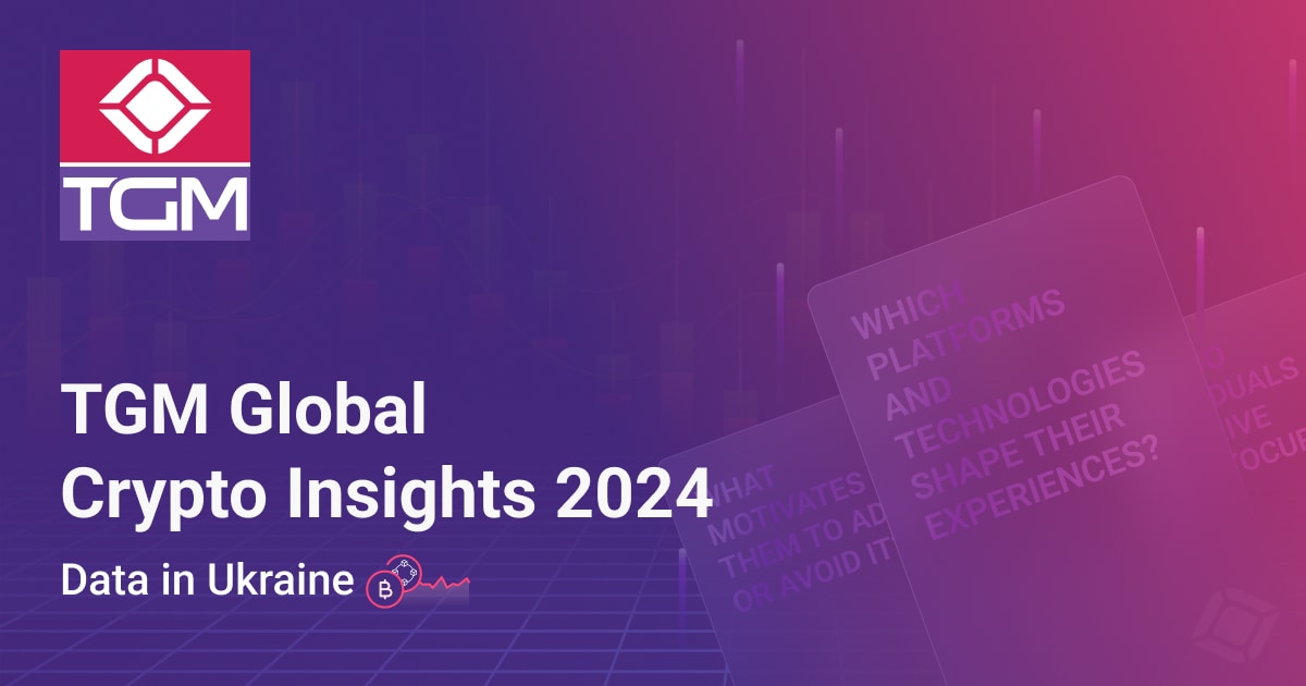 Crypto Users Behavior In Ukraine | TGM Crypto Insights Report 2024