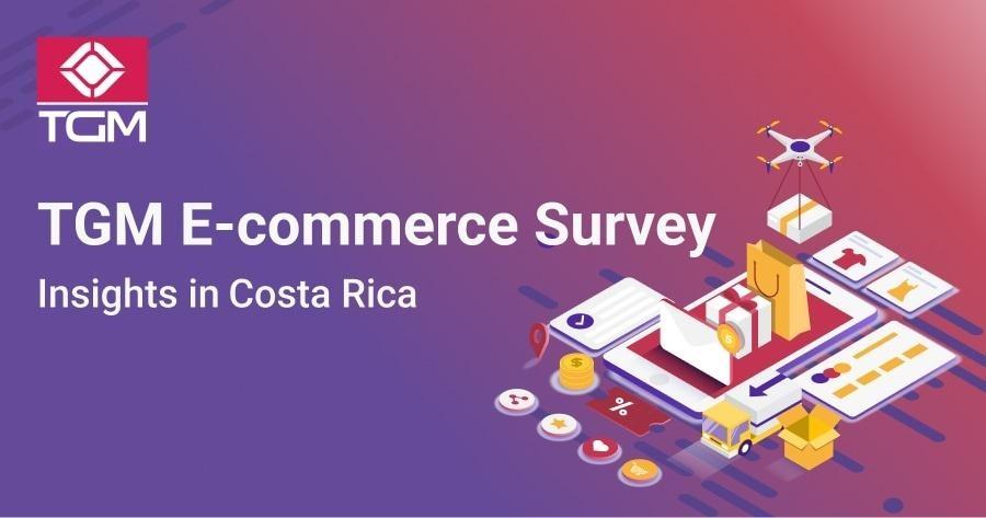 TGM E-commerce Market research Survey 2022 | Data in Costa Rica