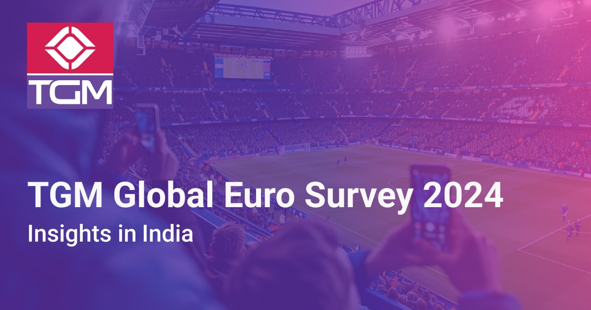 TGM Global Euro Survey 2024 | Insights in India