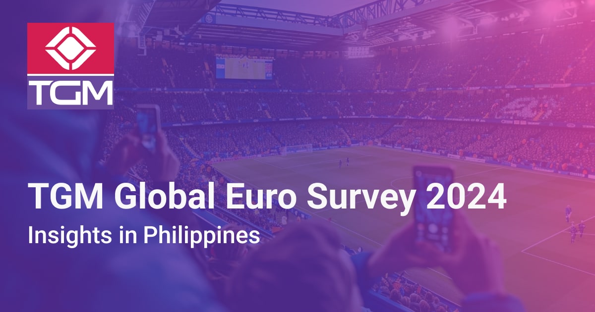 TGM Euro Survey in the Philippines 2024 | Trends & Insights by TGM Research