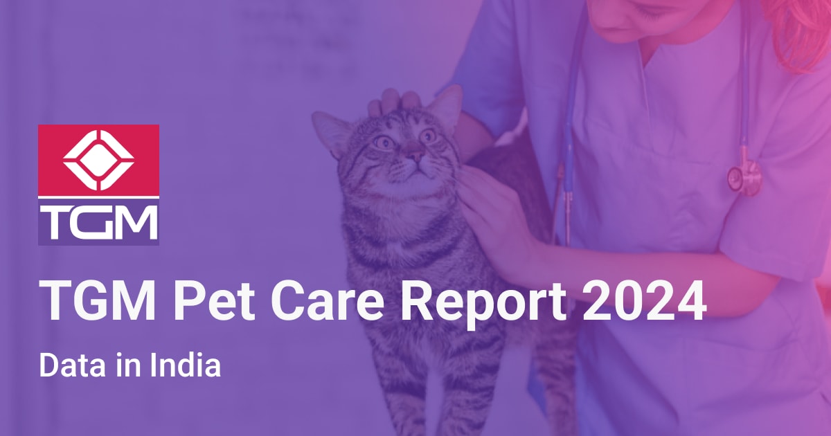 Insights on Pet Owners in India | TGM Pet Care Survey 2024