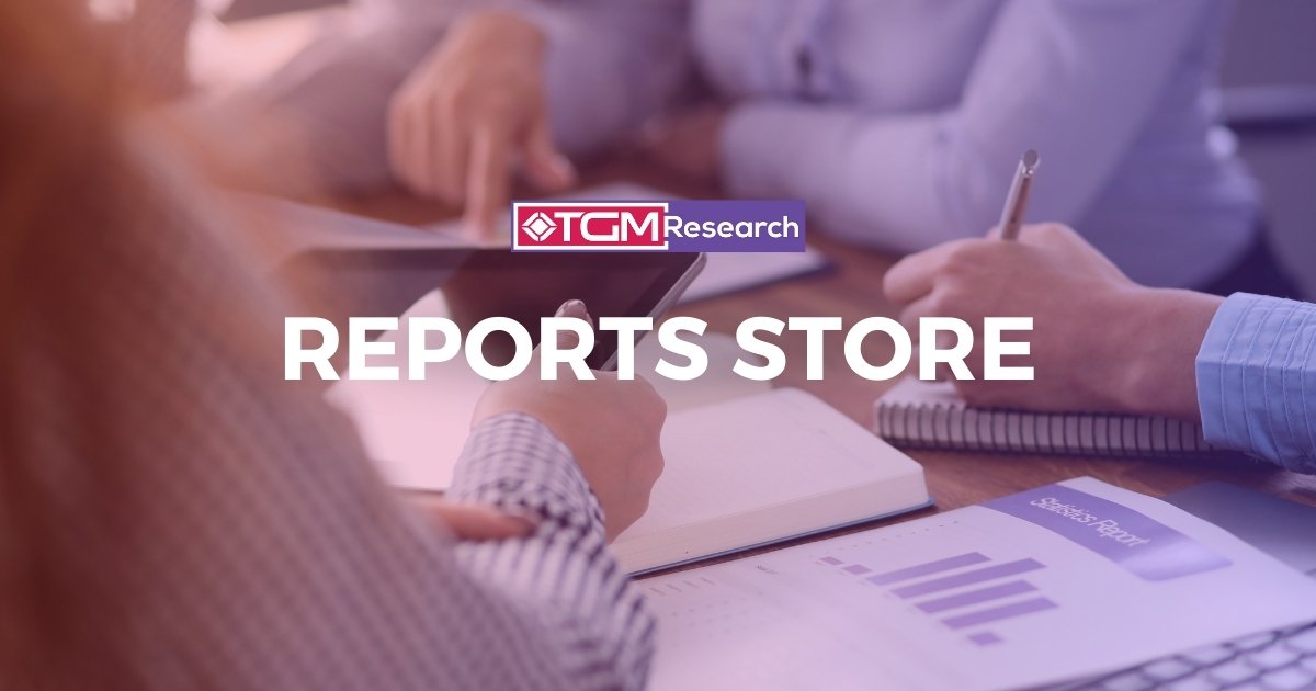 Reports Store | Insights Reports by TGM Research