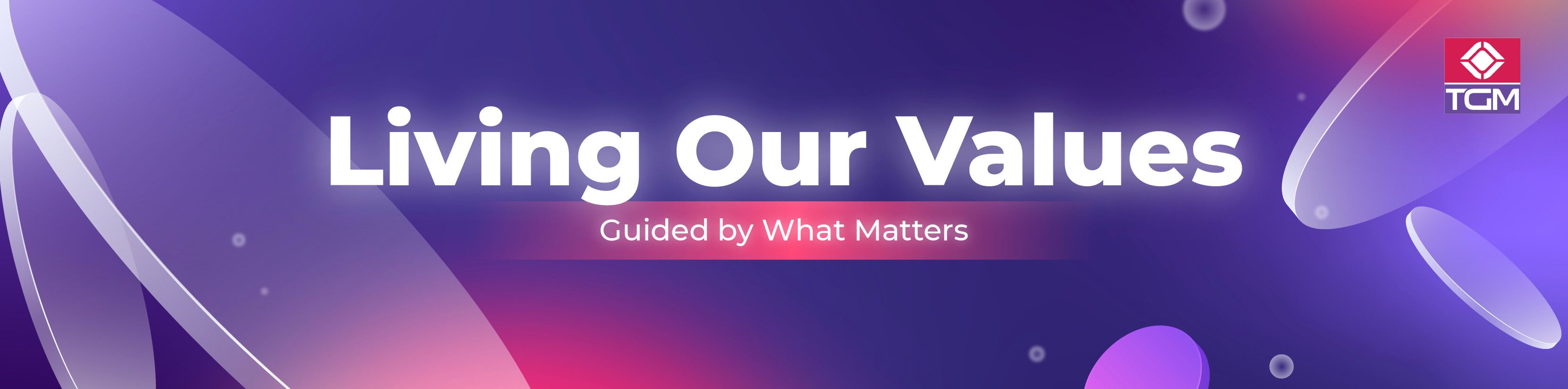 TGM Core Values: The Culture That Define Who We Are